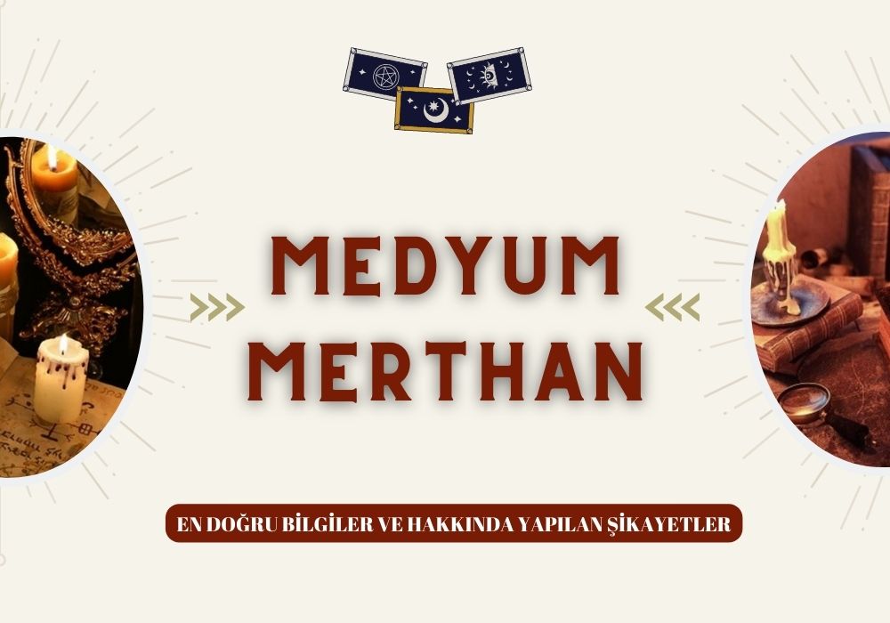 Medyum Merthan Kimdir? & Medyum Merthan Şikayetleri